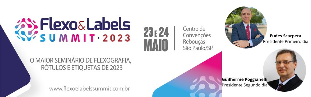 Flexo & Labels Summit 2023 debate tendências e desafios do segmento de flexografia, rótulos e ...